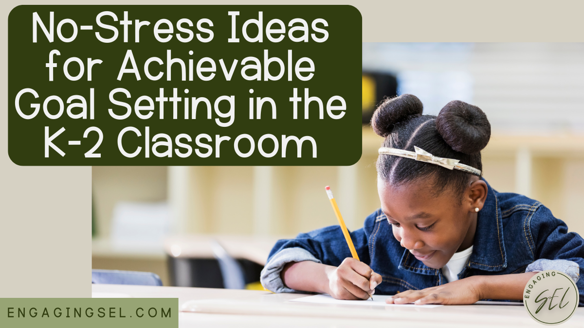 No-Stress Ideas for Achievable Goal Setting in the K-2 Classroom ...